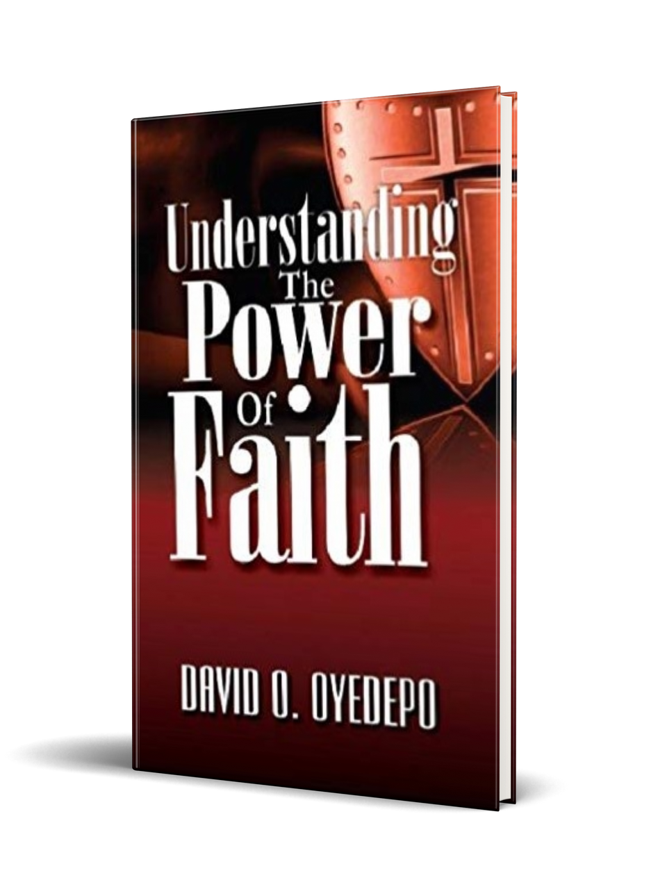 Understanding The Power Of Faith - Dominion Bookstore