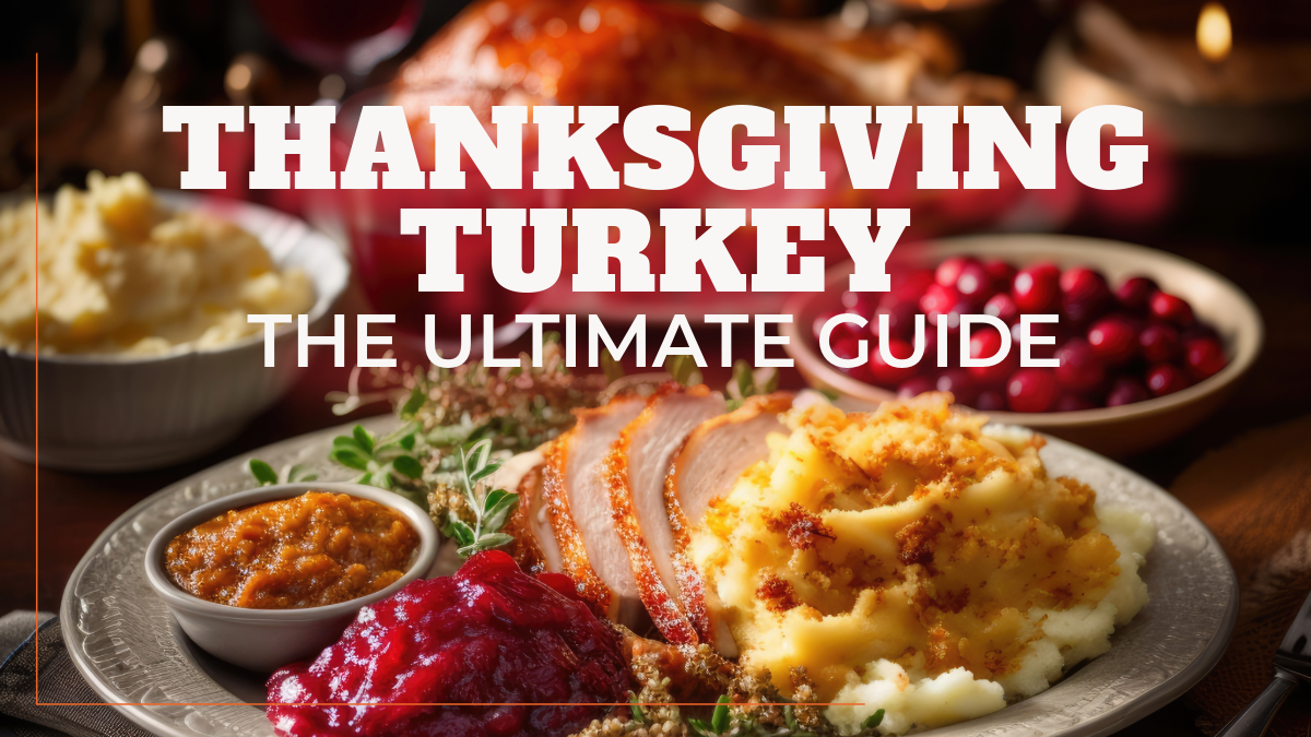 Best Turkey Ever: The Ultimate Thanksgiving Turkey Guide - BBQ Pro Shop