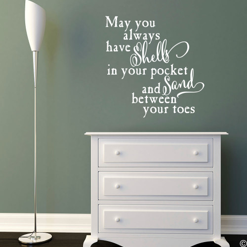 May You Always Have Shells In Your Pocket Wall Decal Quote