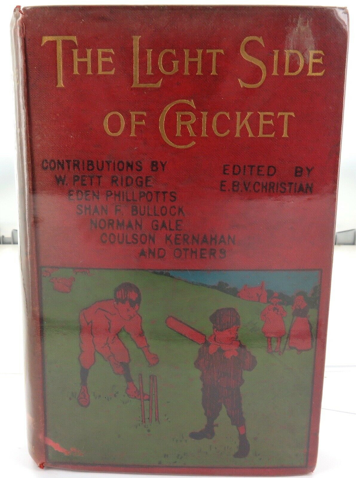 SCARCE 1898 “ THE LIGHT SIDE OF CRICKET. STORIES, SKETCHES AND VERSES”