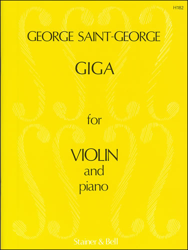 Saint-George, George: Giga for Violin and Piano - Whitehorse Music ...