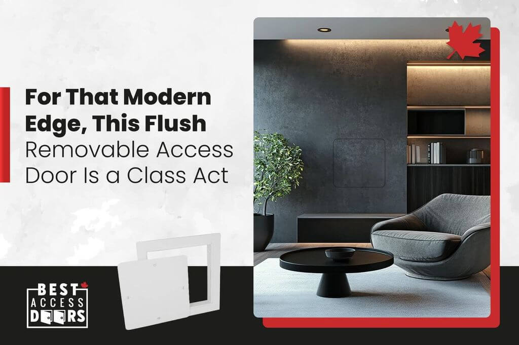 For That Modern Edge, This Flush Removable Access Door Is a Class Act ...