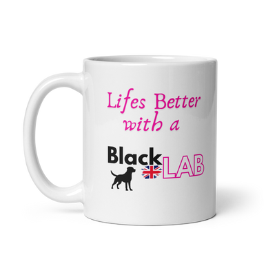 Life’s Better with a Black Lab – Black Lab Mug – 11oz & 15oz