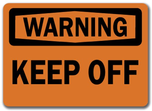 Warning Sign - Keep Off - 10" x 14" OSHA Safety Sign - Famous Microgreens