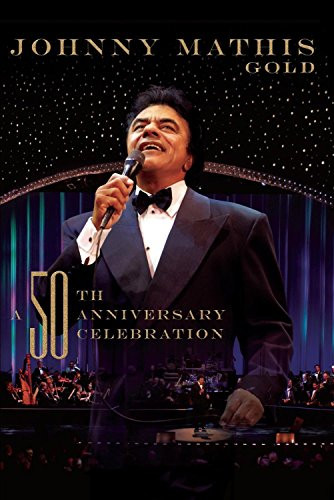 Johnny Mathis Live - Wonderful Wonderful - A Gold 50th Anniversary ...