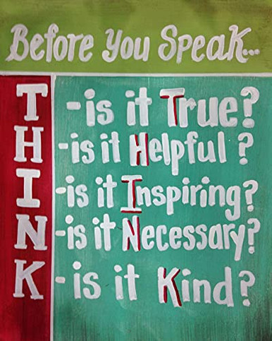 Before You Speak Think is It True Helpful Inspiring Necessary Kind Wood ...