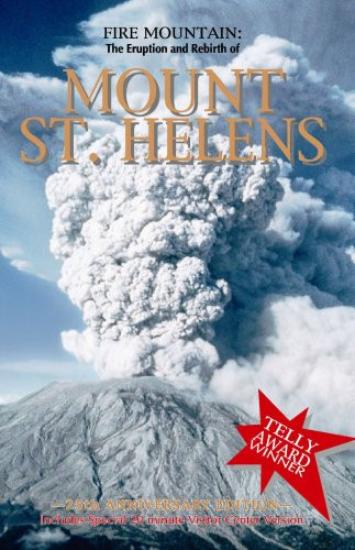 Fire Mountain- The Eruption and Rebirth of Mount St. Helens - Famous ...