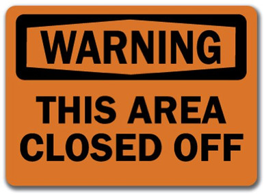 Warning Sign - This Area Closed Off - 10" x 14" OSHA Safety Sign ...