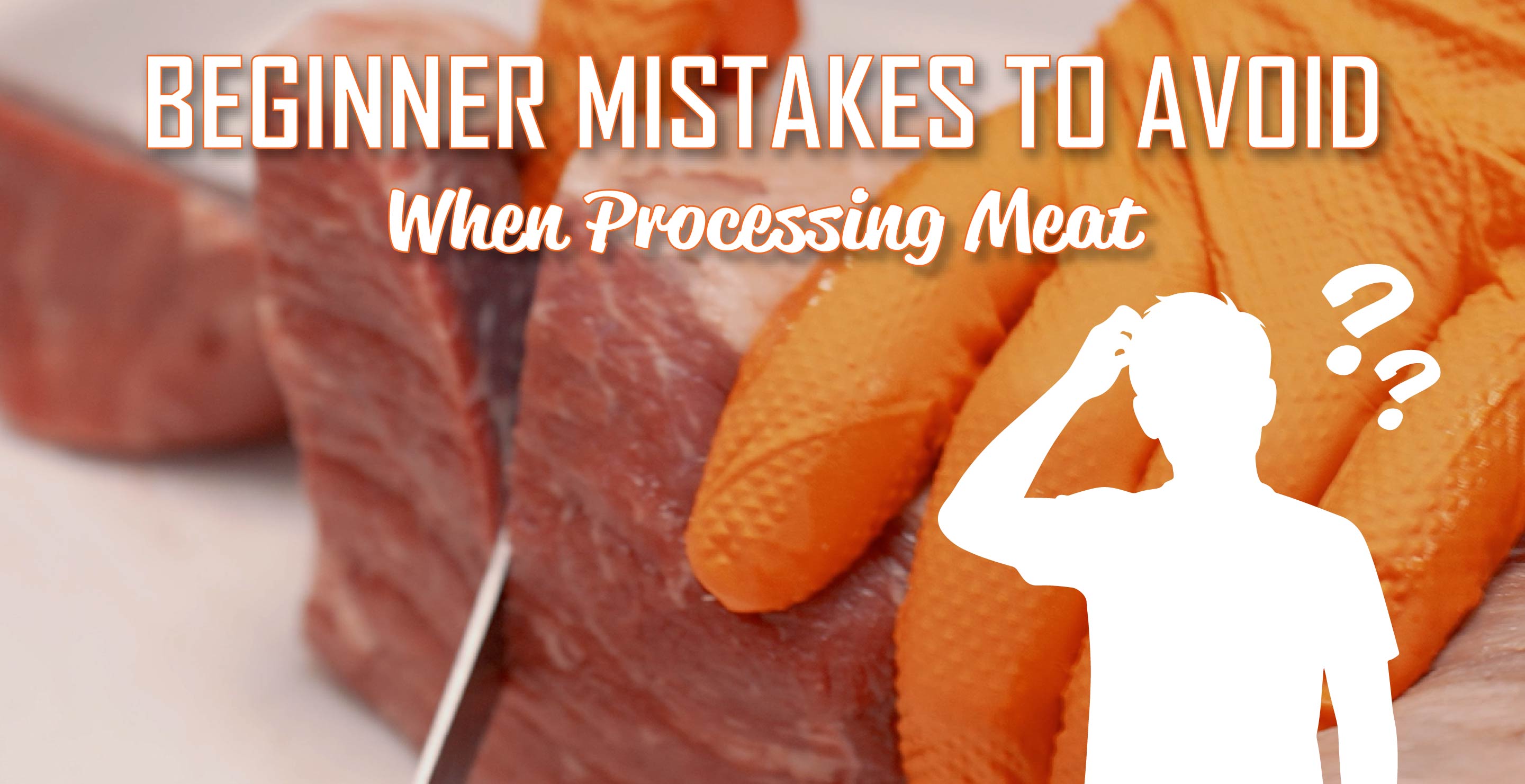 Beginner Mistakes to Avoid When Processing Meat at Home - Walton's