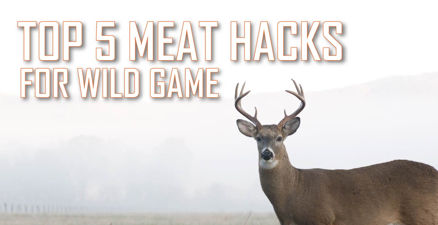 Top 5 Wild Game Meat Hacks - Walton's