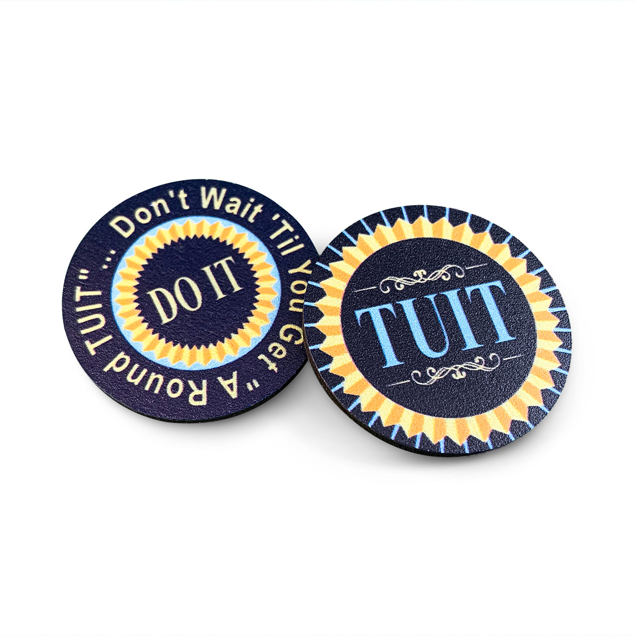 Round TUIT Tokens - Don't wait 'til you get a round TUIT!