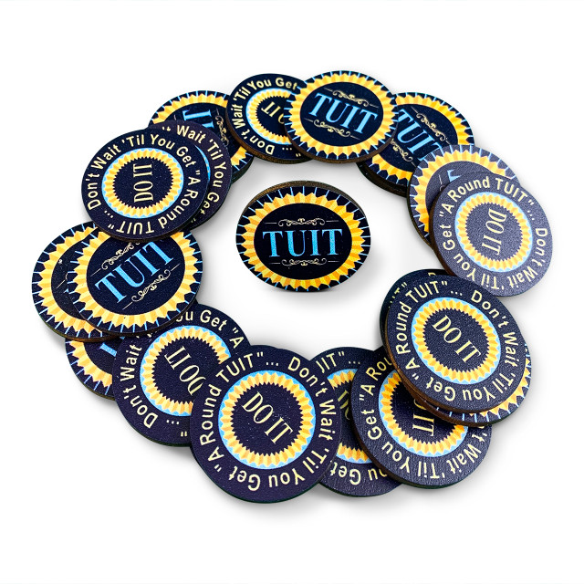 Round TUIT Tokens - Don't wait 'til you get a round TUIT!