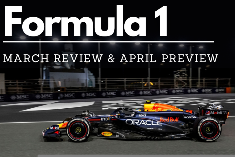Formula 1 March Review & April Preview - First Place Auto Parts