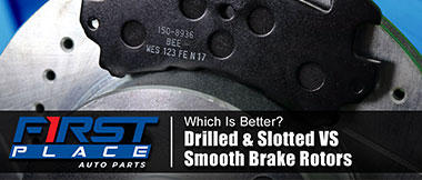 Video: Drilled & Slotted VS Standard Brake Rotors - First Place Auto Parts