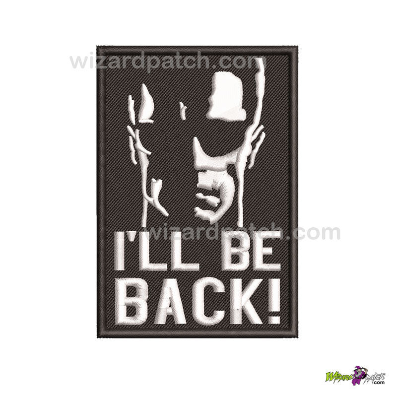 ARNIE I'LL BE BACK EMBROIDERED BADGE - Wizard Patch