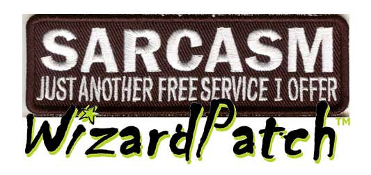 SARCASM FUNNY BIKER PATCH - Wizard Patch