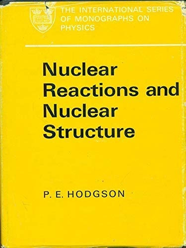 Nuclear reactions and nuclear structure, (The International series of ...