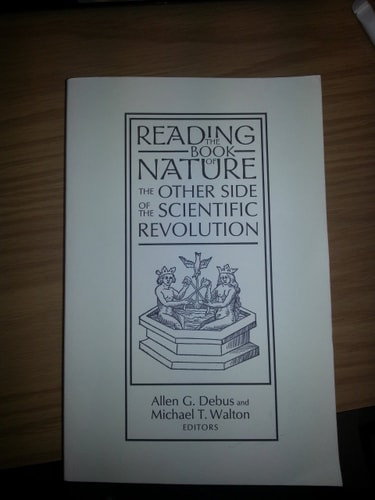 Reading the Book of Nature The Other Side of the Scientific Revolution ...