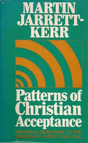 Patterns of Christian acceptance: individual response to the missionary ...