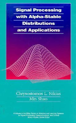 Signal Processing with Alpha-Stable Distributions and Applications - Labyrinth Books