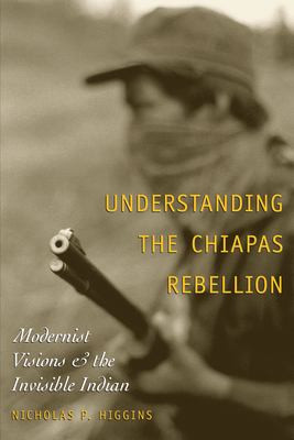Understanding The Chiapas Rebellion Labyrinth Books