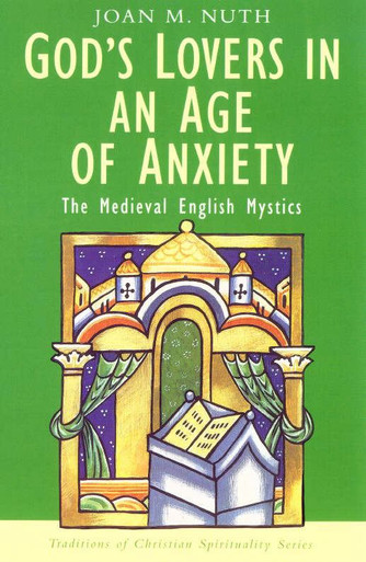 God's Lovers in an Age of Anxiety (Medieval English Mystics ...