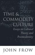 Time and Commodity Culture - Labyrinth Books