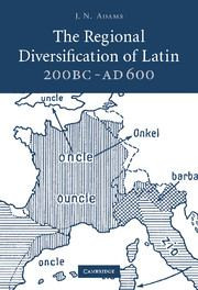 The Regional Diversification of Latin 200 BC - AD 600 - Labyrinth Books