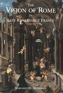 The Vision of Rome in Late Renaissance France - Labyrinth Books