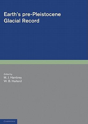 Earth's Pre-Pleistocene Glacial Record - Labyrinth Books