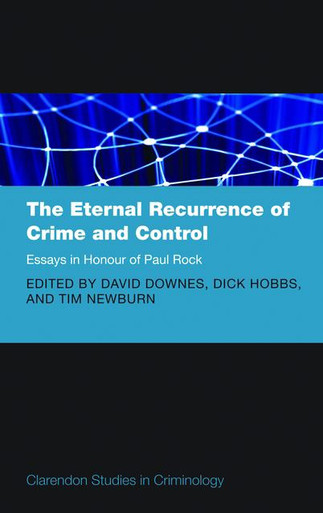 The Eternal Recurrence of Crime and Control: Essays in Honour of Paul ...