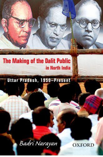 The Making of the Dalit Public in North India - Labyrinth Books