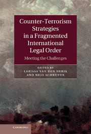 Counter-Terrorism Strategies in a Fragmented International Legal Order ...
