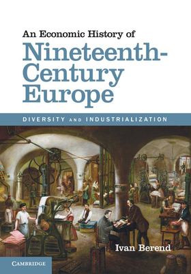 An Economic History of Nineteenth-Century Europe - Labyrinth Books