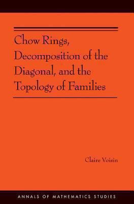 Chow Rings, Decomposition of the Diagonal, and the Topology of Families ...