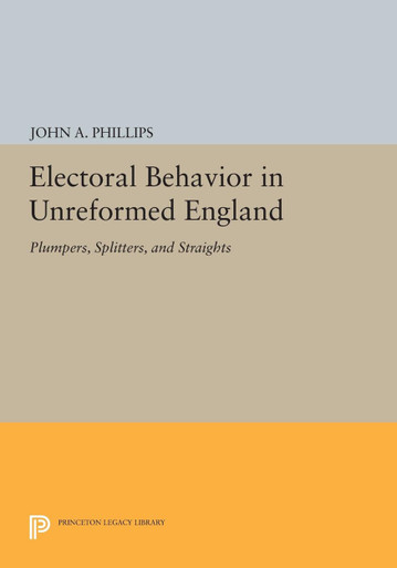 Electoral Behavior in Unreformed England - Labyrinth Books