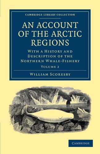 An Account of the Arctic Regions - Labyrinth Books
