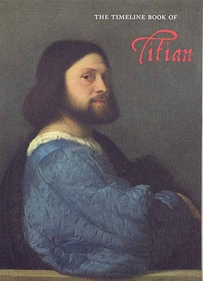 The Timeline Book of Titian - Labyrinth Books