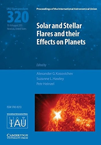 Solar and Stellar Flares and Their Effects on Planets (IAU S320 ...