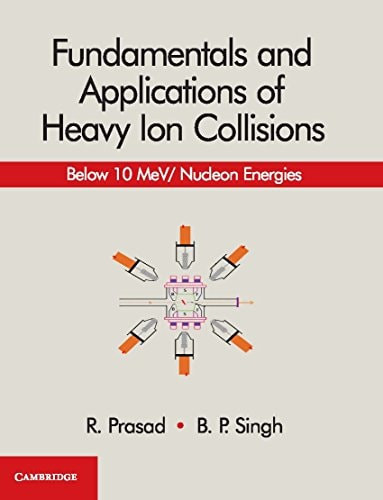 Fundamentals and Applications of Heavy Ion Collisions - Labyrinth Books