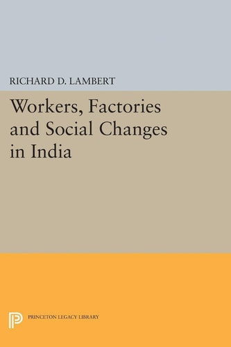 Workers, Factories and Social Changes in India - Labyrinth Books