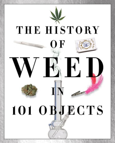 The History of Weed in 101 Objects - Labyrinth Books