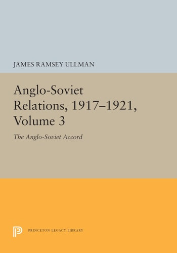 Anglo-Soviet Relations, 1917-1921, Volume 3 - Labyrinth Books