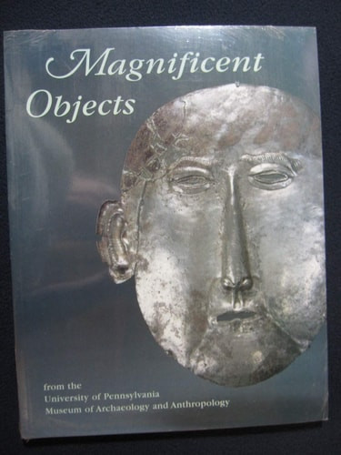 Magnificent Objects from the University of Pennsylvania Museum of ...