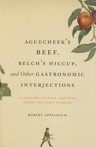 Aguecheek's Beef, Belch's Hiccup, and Other Gastronomic Interjections ...