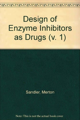 Design of Enzyme Inhibitors As Drugs - Labyrinth Books