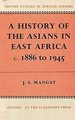 A history of the Asians in East Africa, c.1886 to 1945, (Oxford studies ...