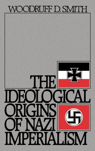 The Ideological Origins of Nazi Imperialism - Labyrinth Books