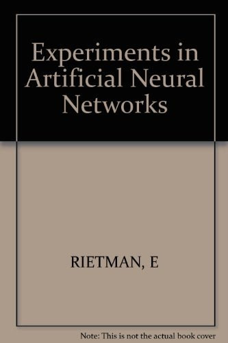 Experiments in Artificial Neural Networks - Labyrinth Books