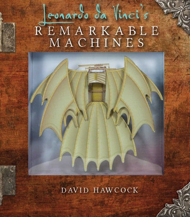 Leonardo Da Vinci's Remarkable Machines - Labyrinth Books